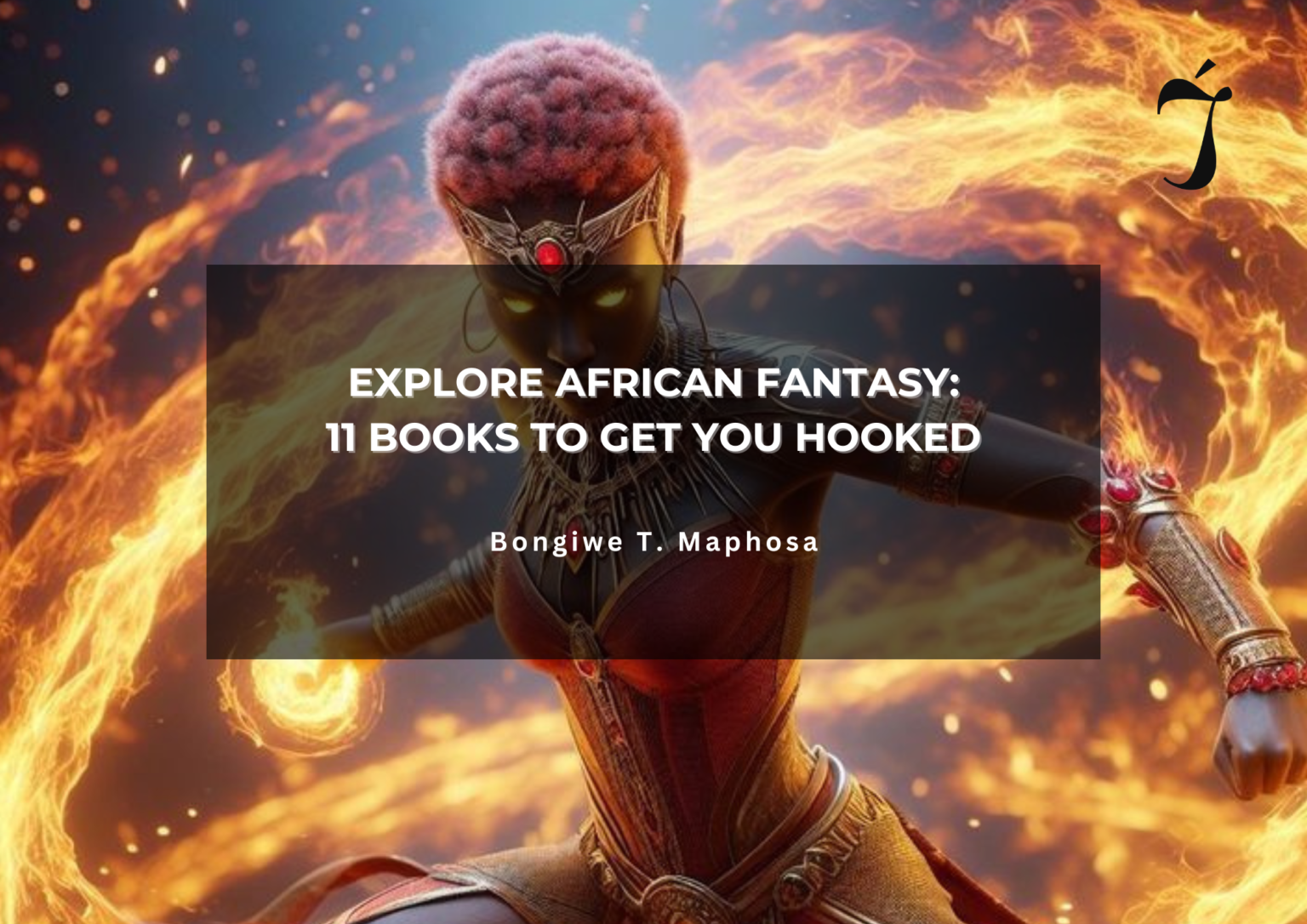11 African Fantasy Books to Get You Hooked - JAY Lit